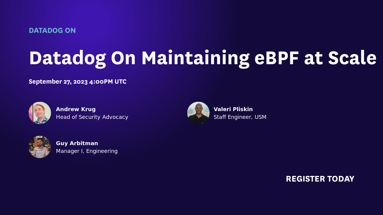 Datadog On Maintaining eBPF at Scale | Datadog on...